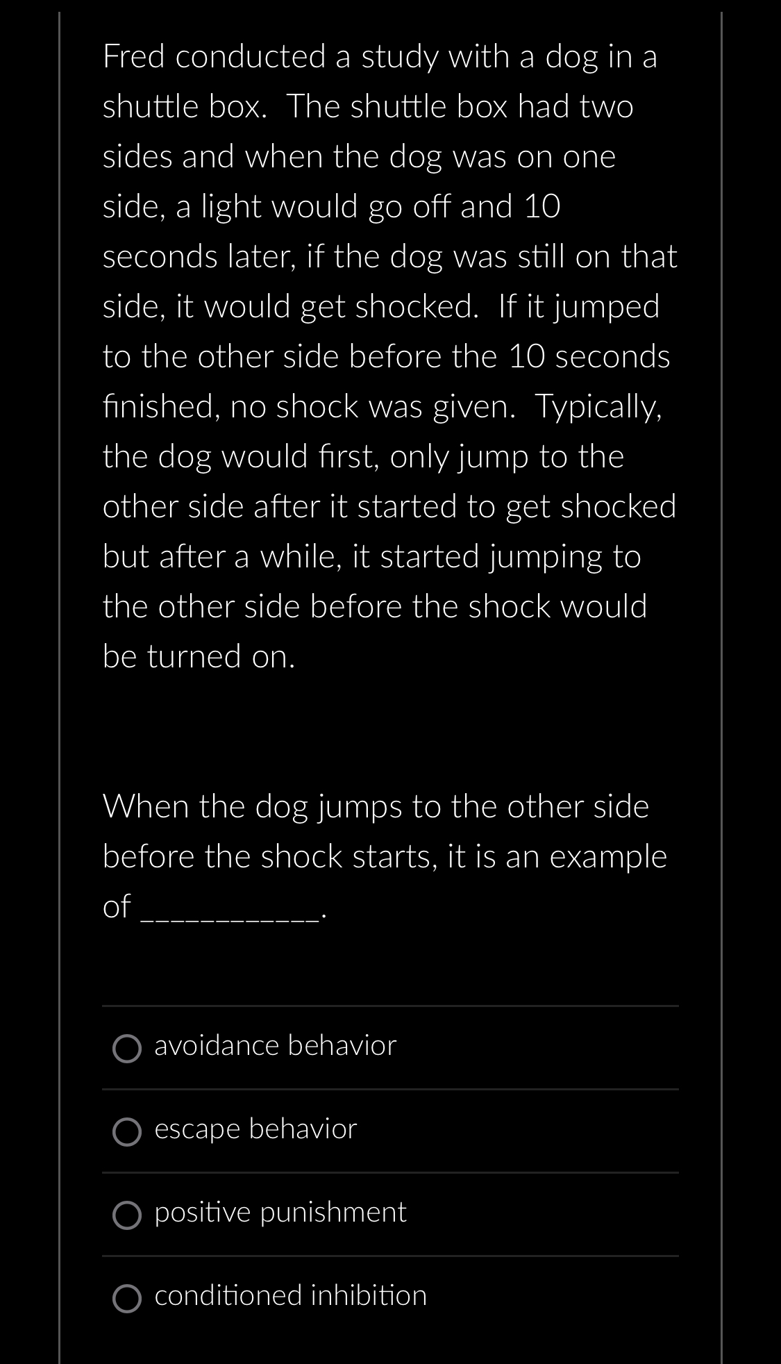 Solved Fred conducted a study with a dog in a shuttle box. | Chegg.com