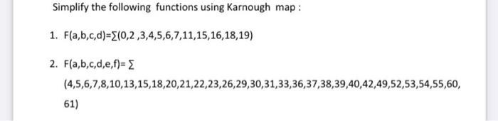 Solved Simplify the following functions using Karnough map: | Chegg.com