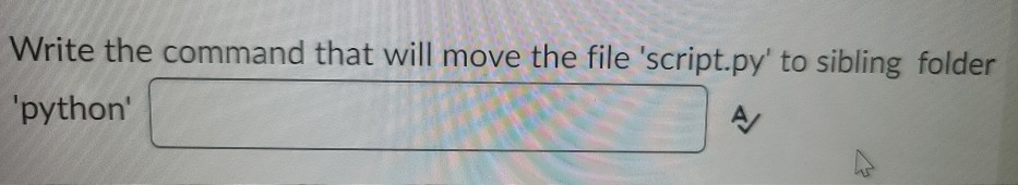 Solved Write the command that will move the file 'script.py' | Chegg.com