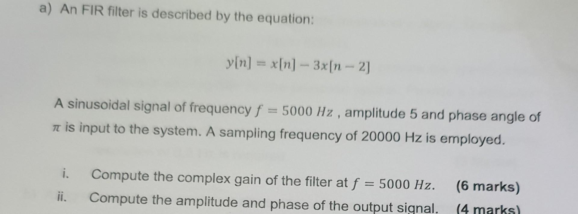 Solved a) An FIR filter is described by the equation: | Chegg.com