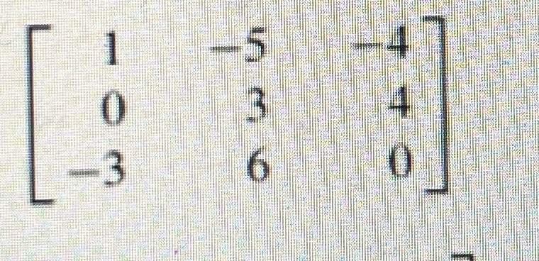 Solved [1-5-4034-360]Determine if the following matrix is | Chegg.com