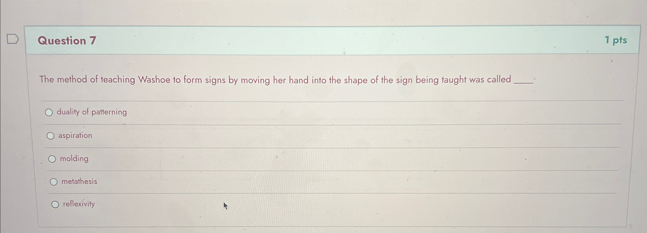 Solved Question 71 ﻿ptsThe method of teaching Washoe to form | Chegg.com