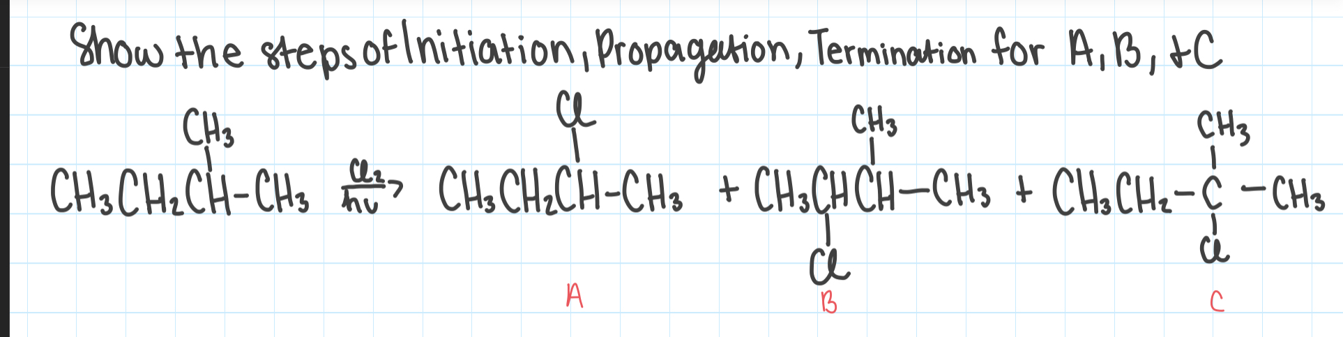 Solved Show the steps of Initiation, Propagation, | Chegg.com