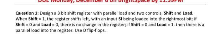 Solved Question 1: Design a 3 bit shift register with | Chegg.com