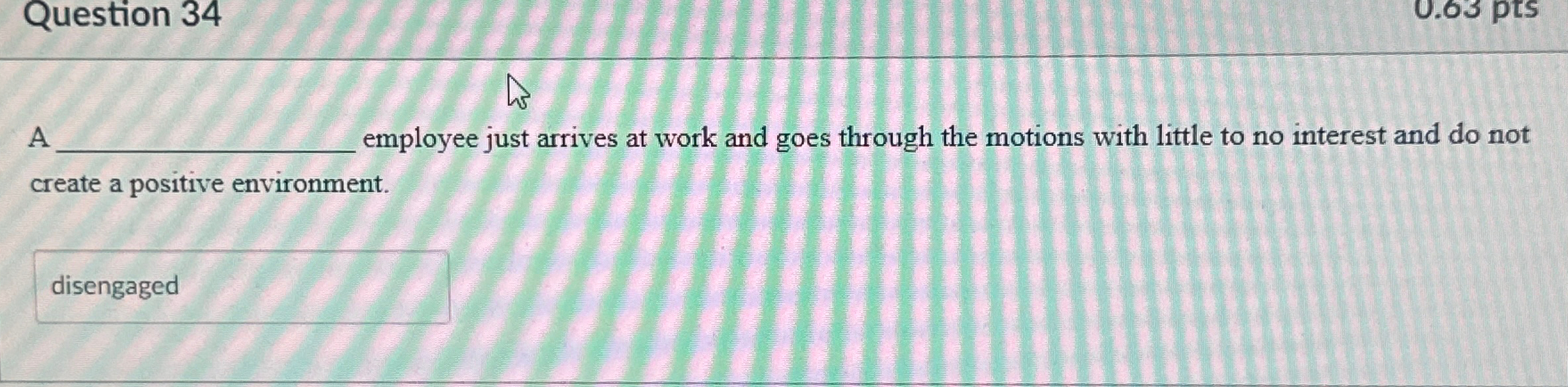 Solved Question 34A ﻿employee just arrives at work and | Chegg.com