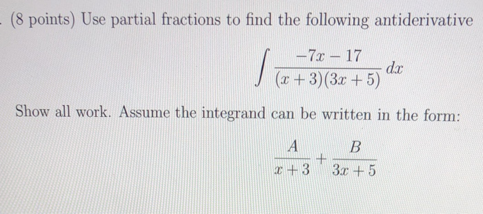 Solved (8 points) Use partial fractions to find the | Chegg.com