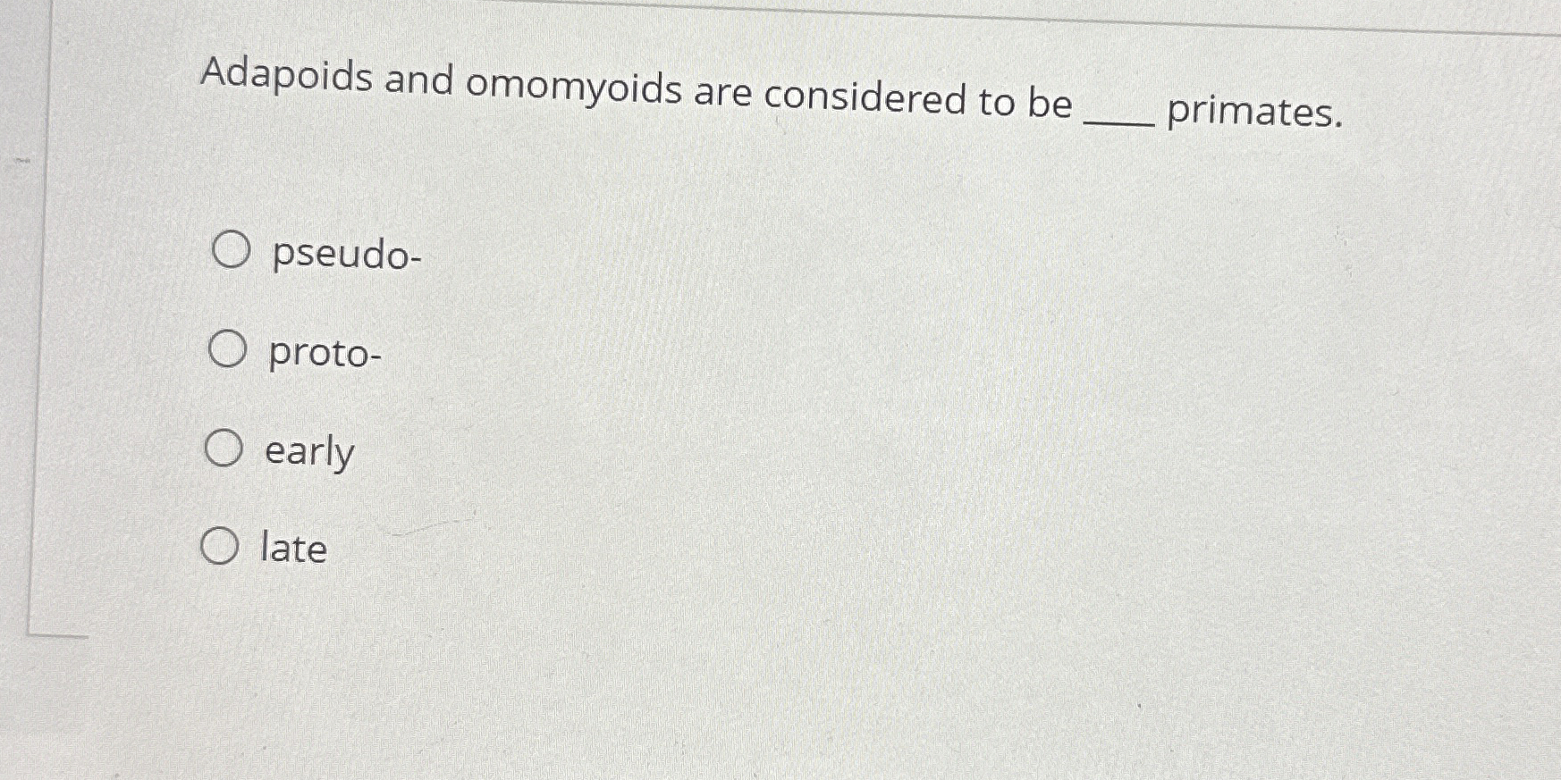Solved Adapoids and omomyoids are considered to be | Chegg.com