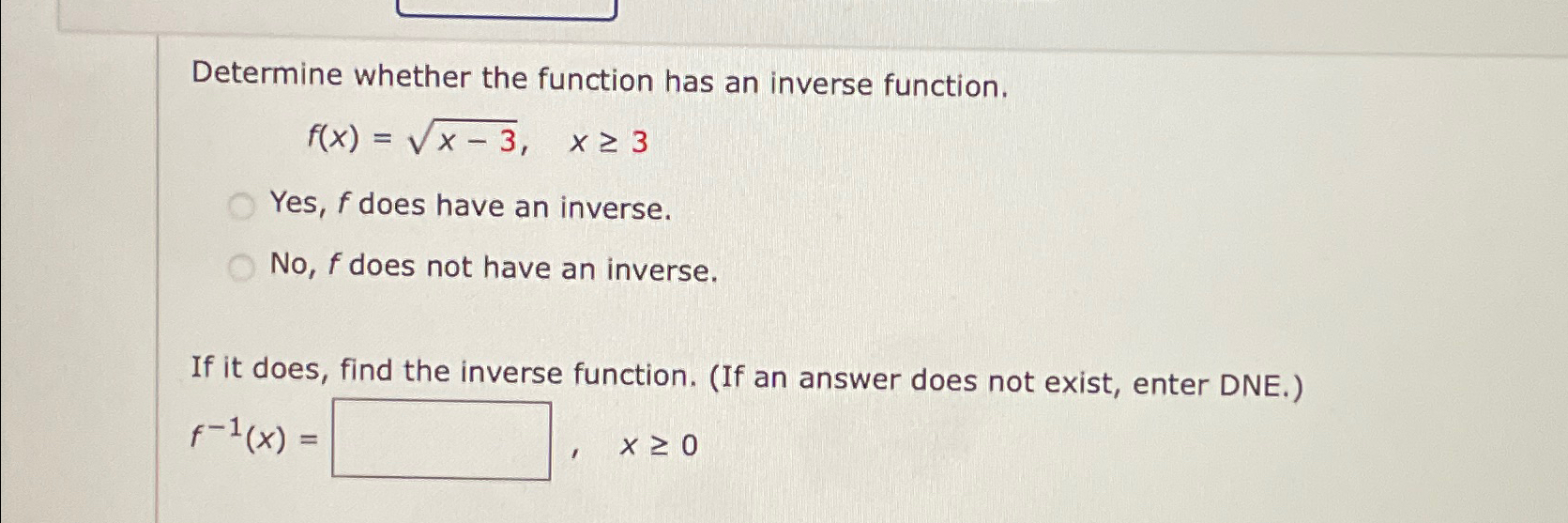 Solved Determine whether the function has an inverse | Chegg.com