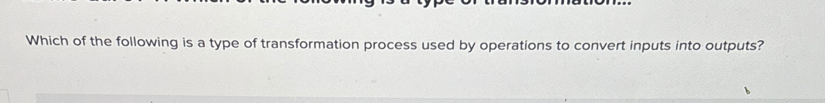 Solved Which of the following is a type of transformation | Chegg.com