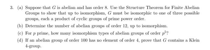 Solved 3. (a) Suppose that G is abelian and has order 8 . | Chegg.com