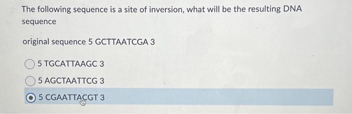 Solved The following sequence is a site of inversion, what | Chegg.com