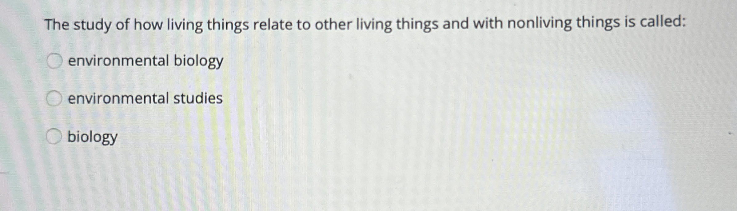 Solved The study of how living things relate to other living | Chegg.com
