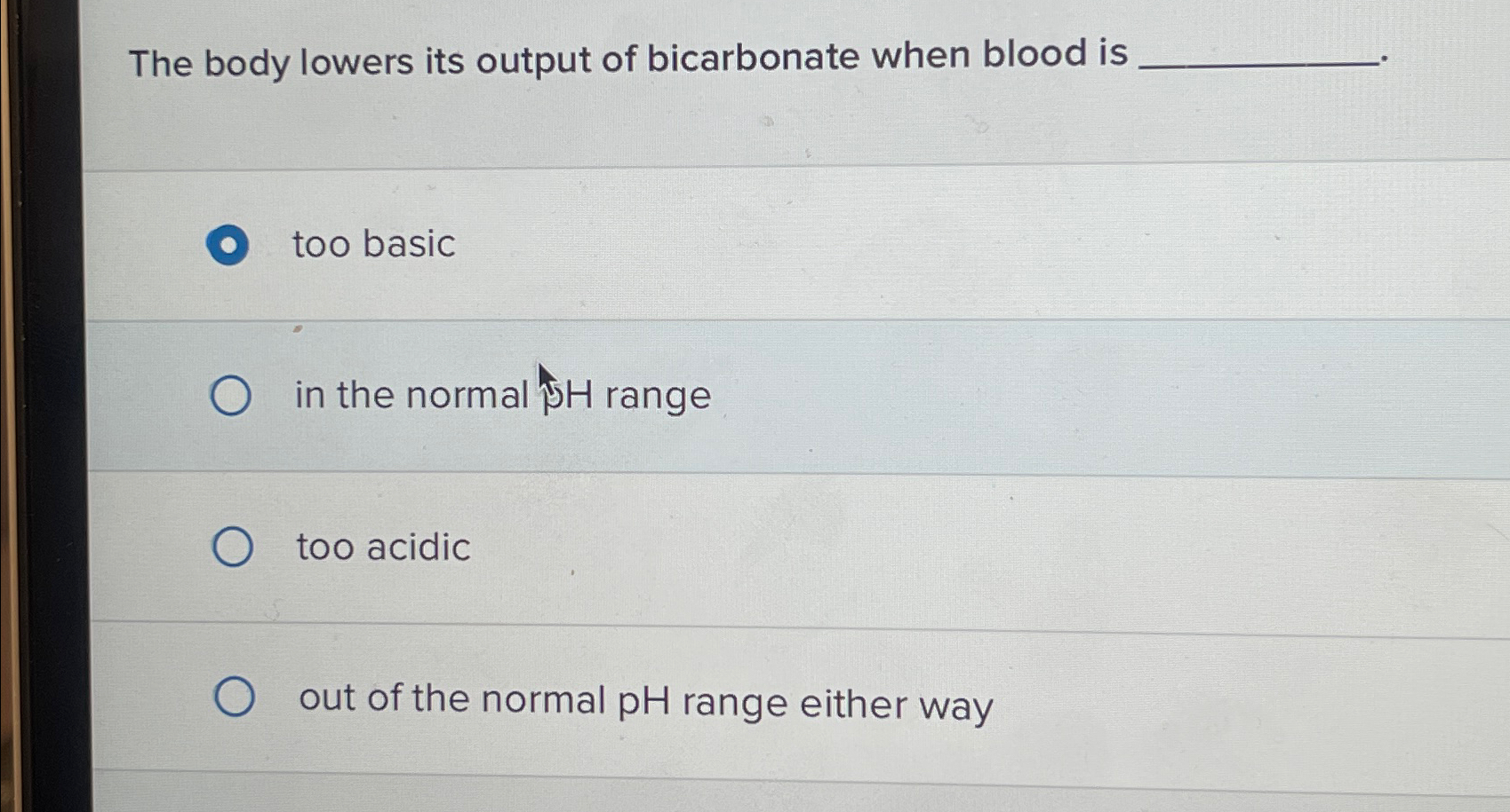 Solved The body lowers its output of bicarbonate when blood | Chegg.com