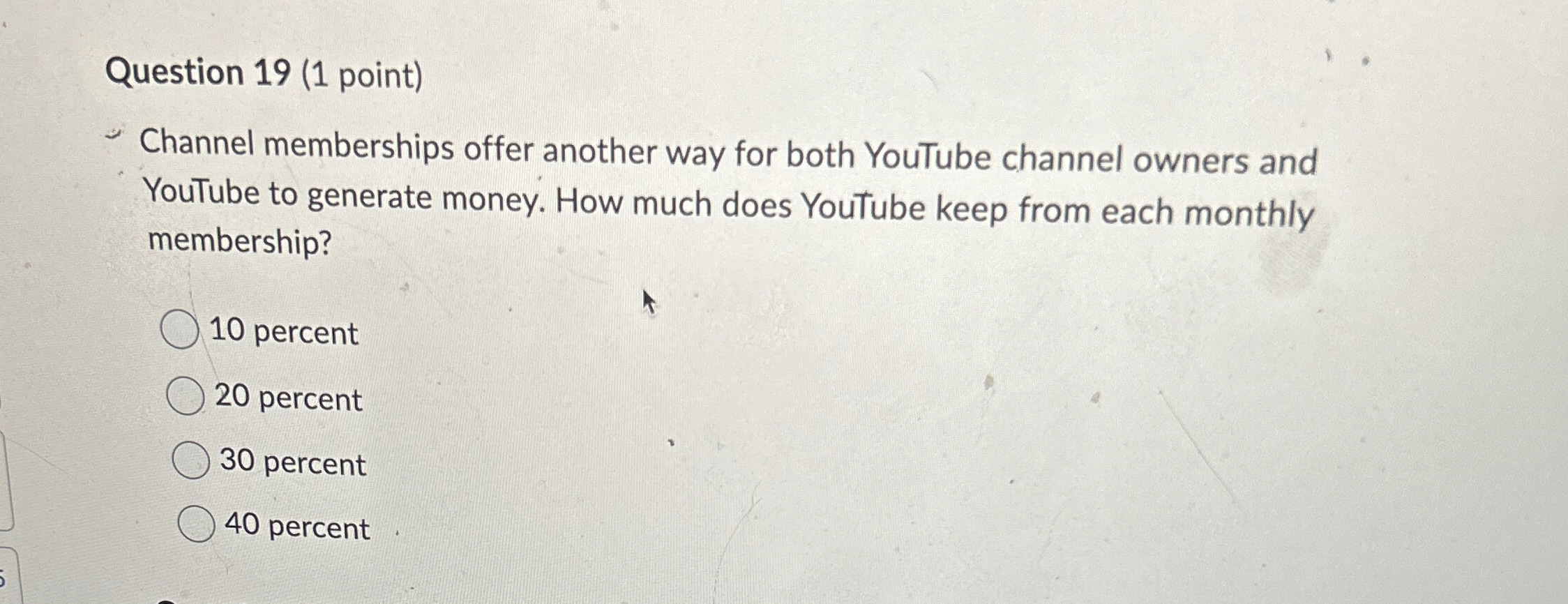 Solved Question 19 (1 ﻿point)Channel memberships offer | Chegg.com