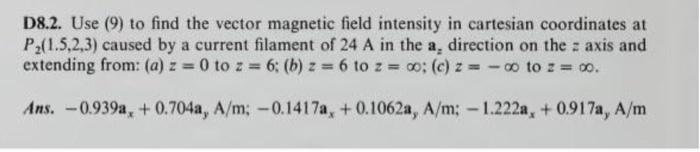 Solved D8.2. Use (9) to find the vector magnetic field | Chegg.com