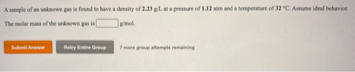 Solved A sample of an unknown gas is found to have a density | Chegg.com