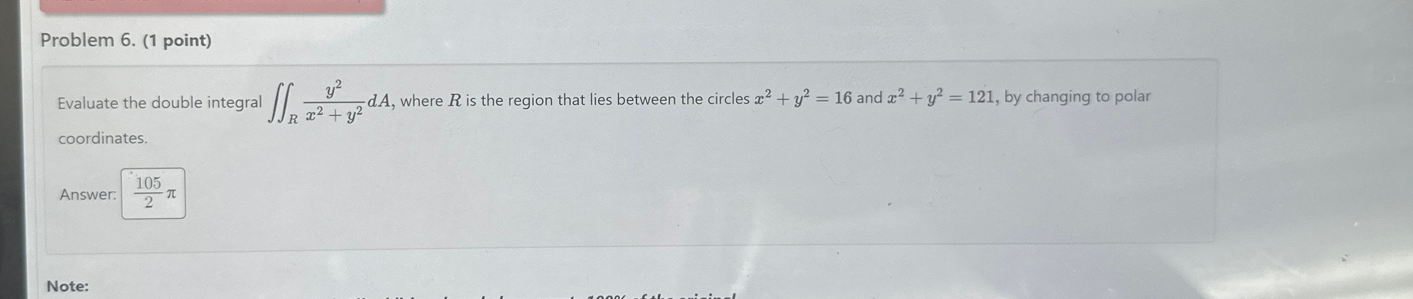 Solved Problem 6. (1 ﻿point)Evaluate the double integral | Chegg.com