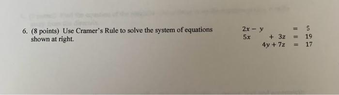 Solved 6. (8 points) Use Cramer's Rule to solve the system | Chegg.com