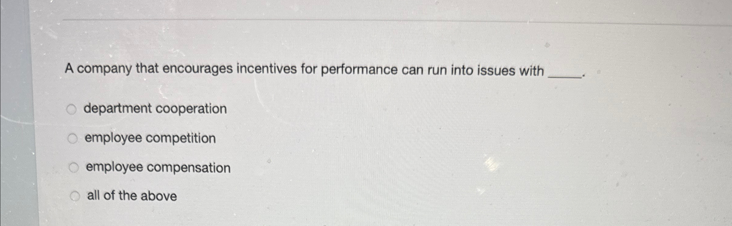 Solved A company that encourages incentives for performance | Chegg.com