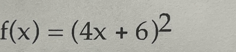 Solved f(x)=(4x+6)2 ﻿ Find the derivative of the function | Chegg.com