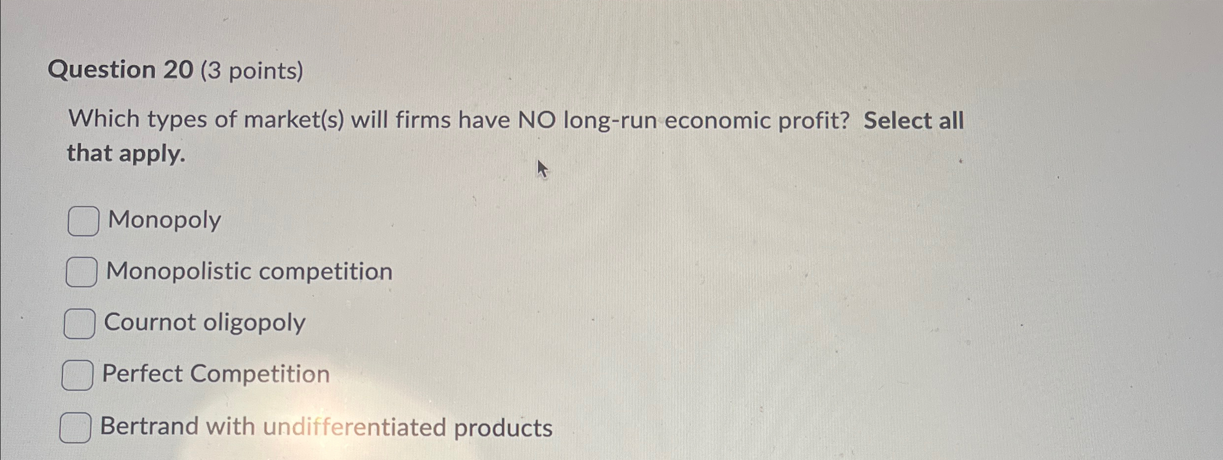 Solved Question 20 (3 ﻿points)Which types of market(s) ﻿will | Chegg.com