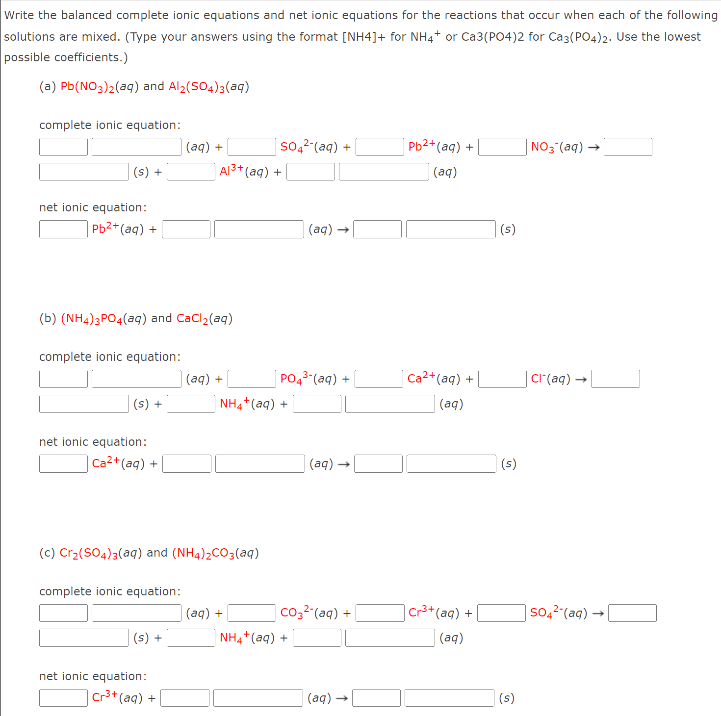 Solved Write the balanced complete ionic equations and net | Chegg.com