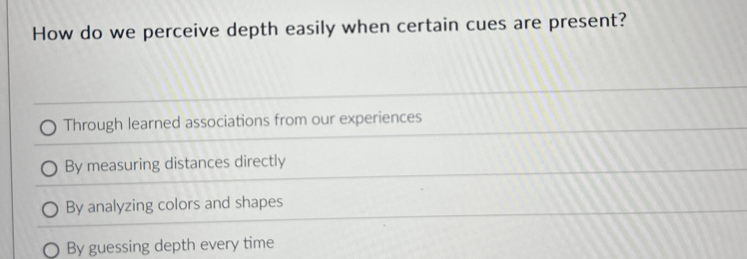 Solved How do we perceive depth easily when certain cues are | Chegg.com