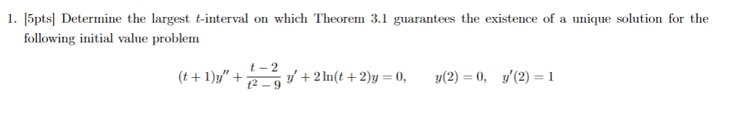 Solved [5pts] ﻿Determine the largest t-interval on which | Chegg.com