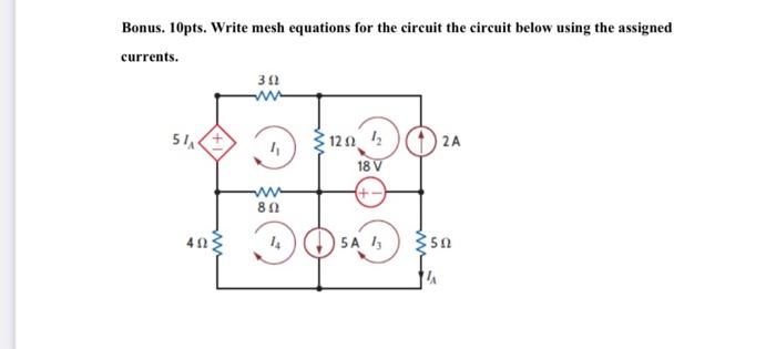 Solved Bonus. 10pts. Write mesh equations for the circuit | Chegg.com