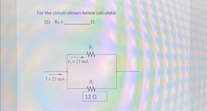 Solved For the circuit shown below calculate: (5) R1= Ω.For | Chegg.com