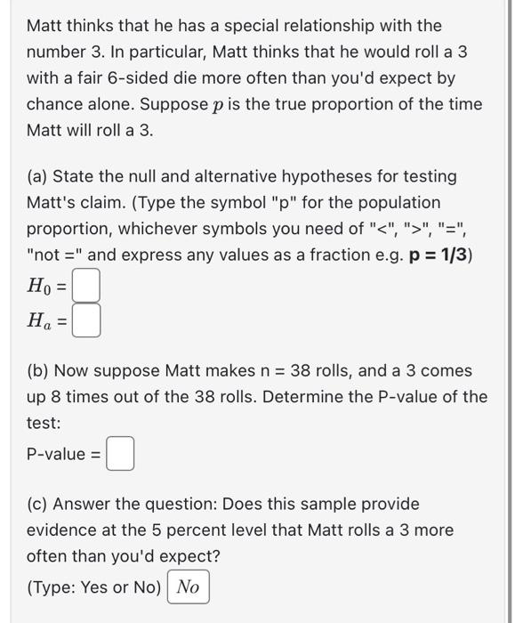 Solved Matt thinks that he has a special relationship with | Chegg.com