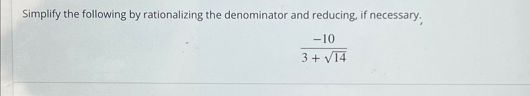 Solved Simplify the following by rationalizing the | Chegg.com