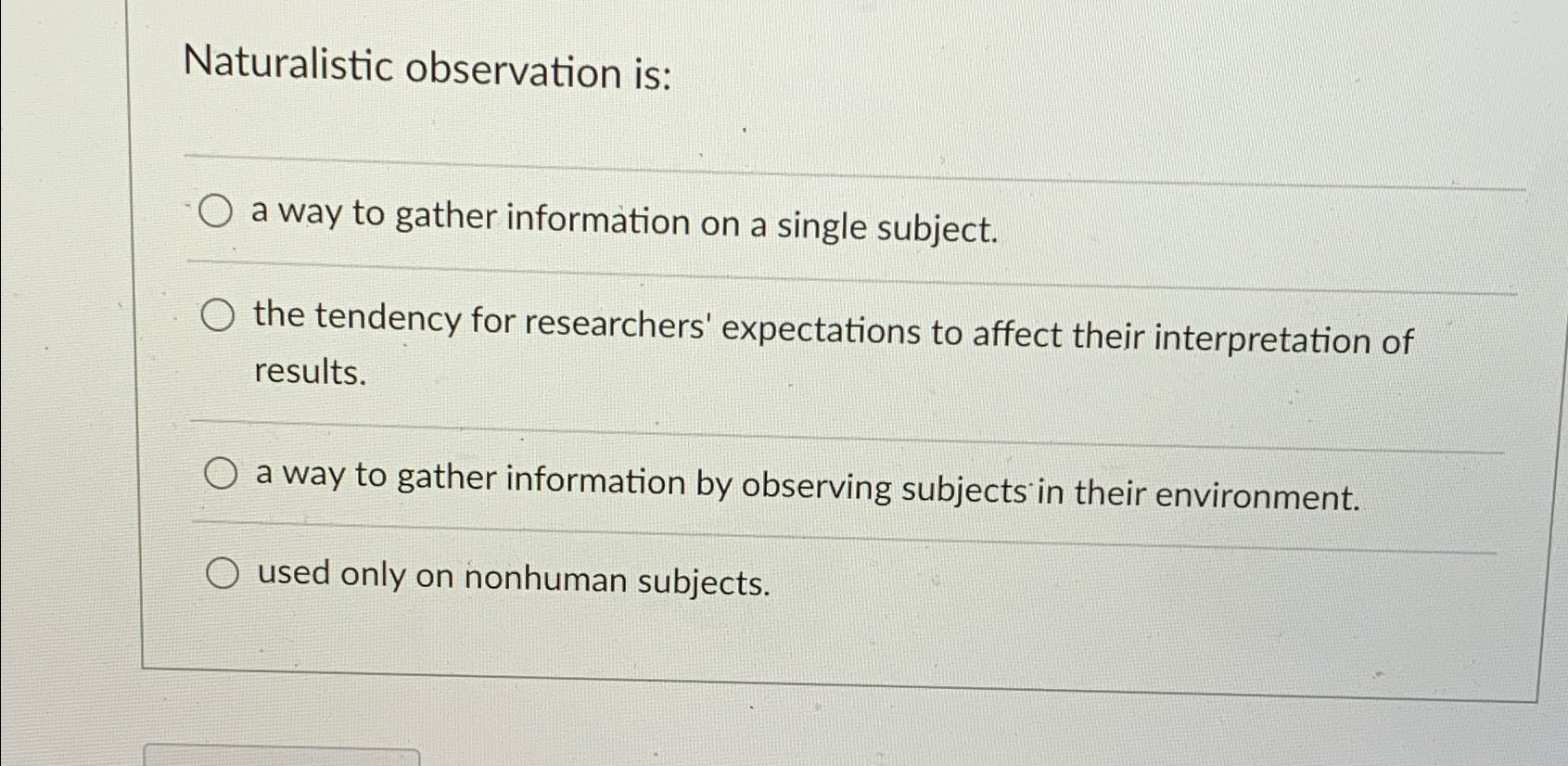 Solved Naturalistic observation is:a way to gather | Chegg.com