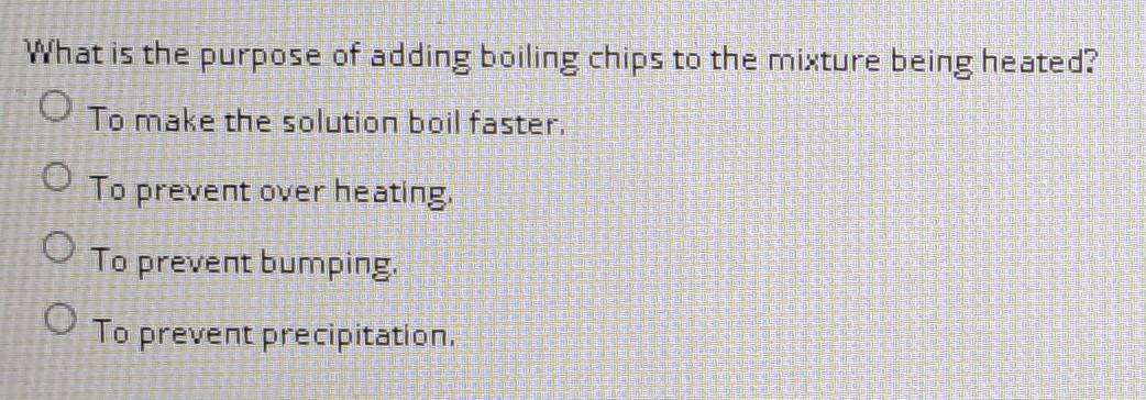 Solved What is the purpose of adding boiling chips to the | Chegg.com
