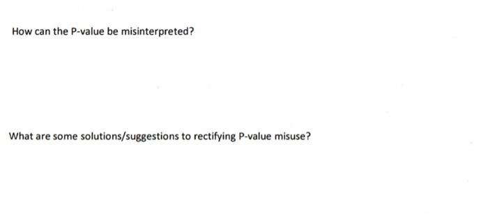 Solved How can the P-value be misinterpreted? What are some | Chegg.com