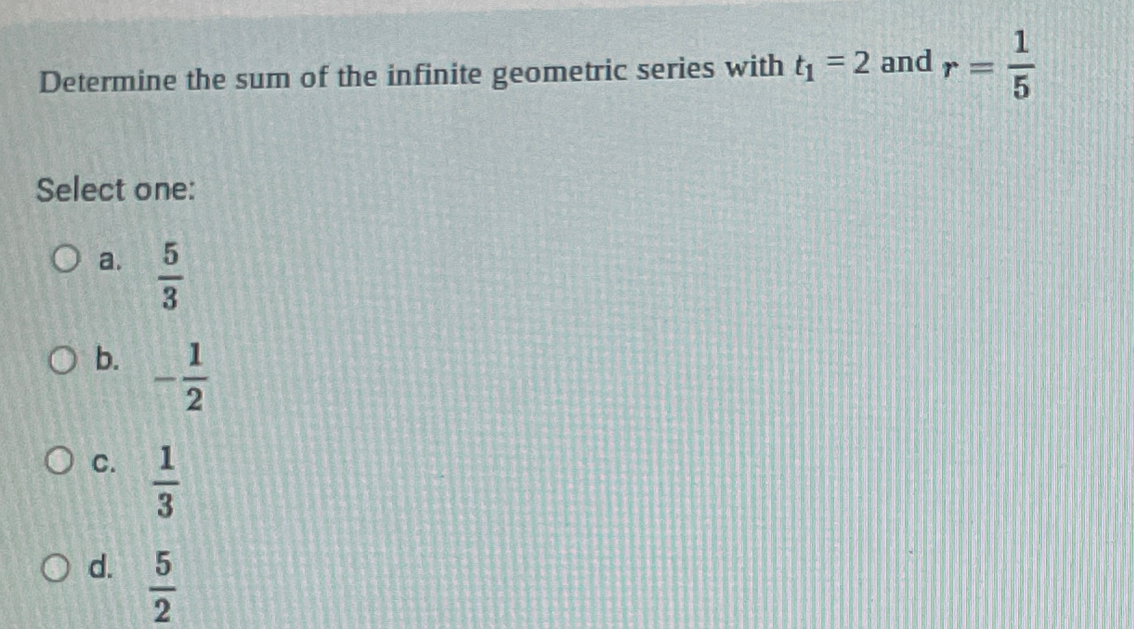 Solved Determine the sum of the infinite geometric series | Chegg.com