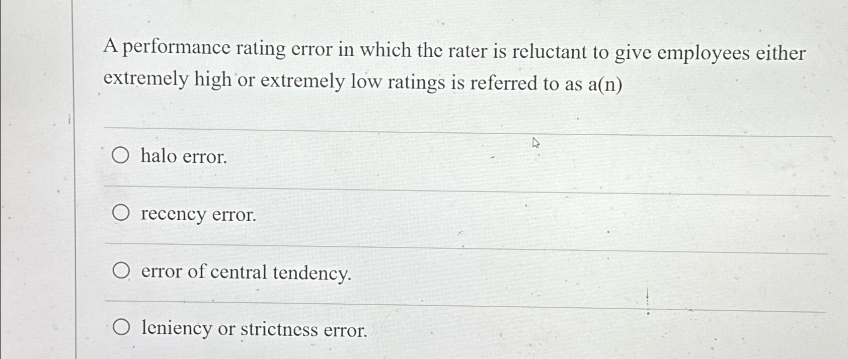 Solved A performance rating error in which the rater is | Chegg.com