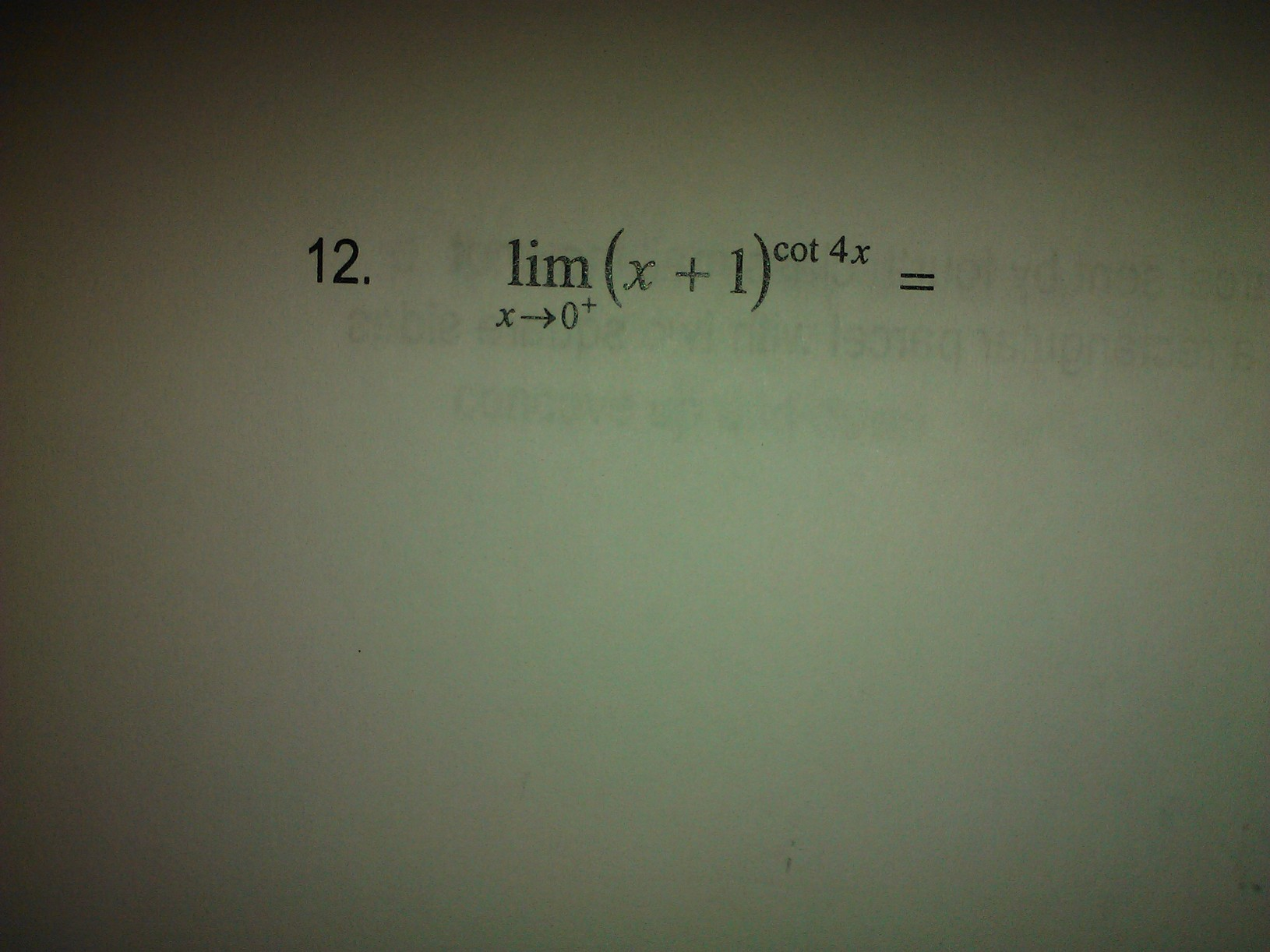 Solved lim (x + 1) cot 4x = | Chegg.com