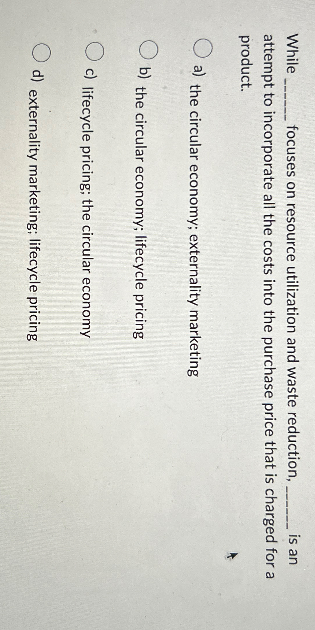 Solved While focuses on resource utilization and waste | Chegg.com