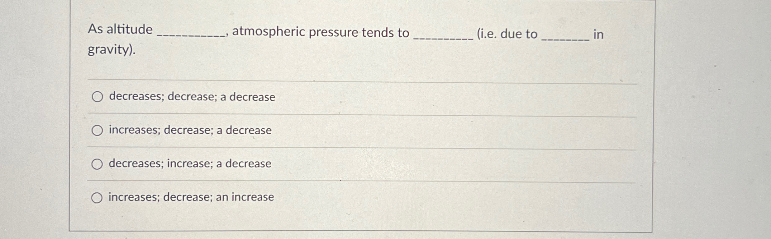 Solved As altitude ﻿atmospheric pressure tends to (i.e. | Chegg.com