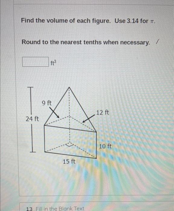 Find the volume of each figure. Use 3.14 for π. Round | Chegg.com