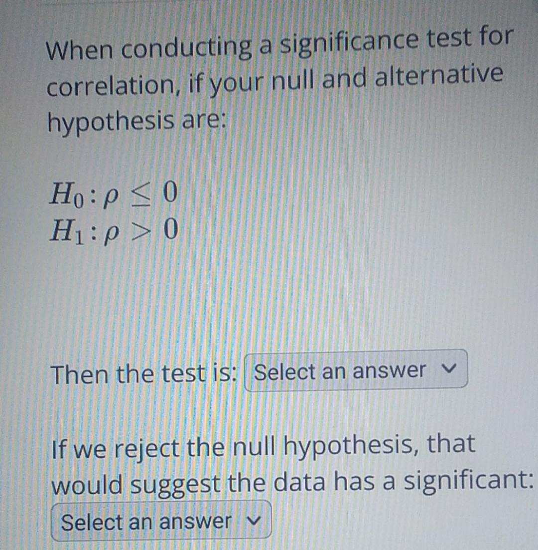 Solved When conducting a significance test for correlation, | Chegg.com