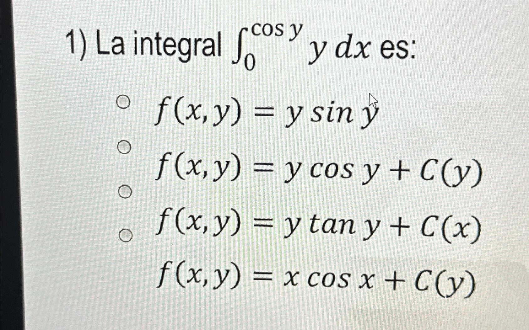 Solved La integral ∫0cosyydx | Chegg.com
