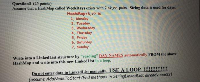 Solved Question3 (25 points) Assume that a HashMap called | Chegg.com Solved Question3 (25 points) Assume that a HashMap called | Chegg.com