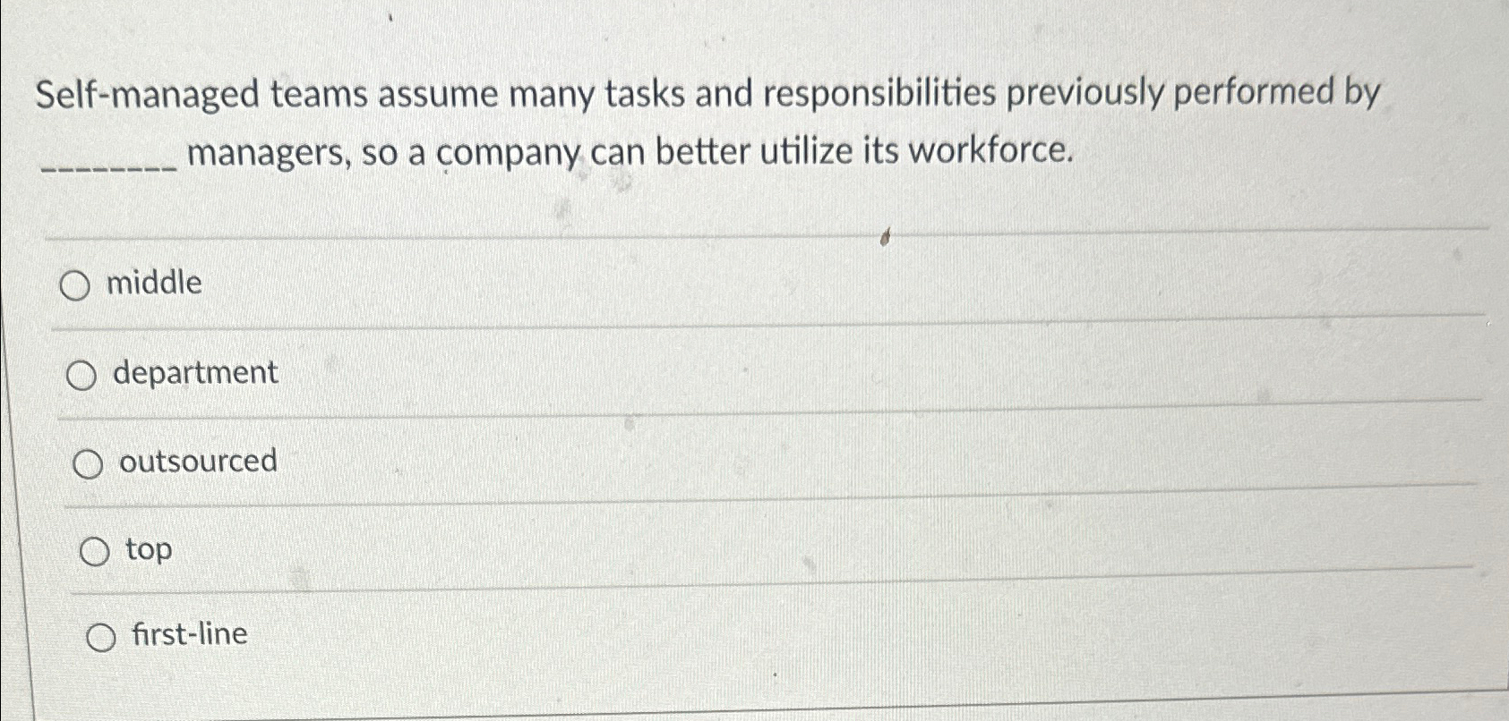 Solved Self-managed teams assume many tasks and | Chegg.com