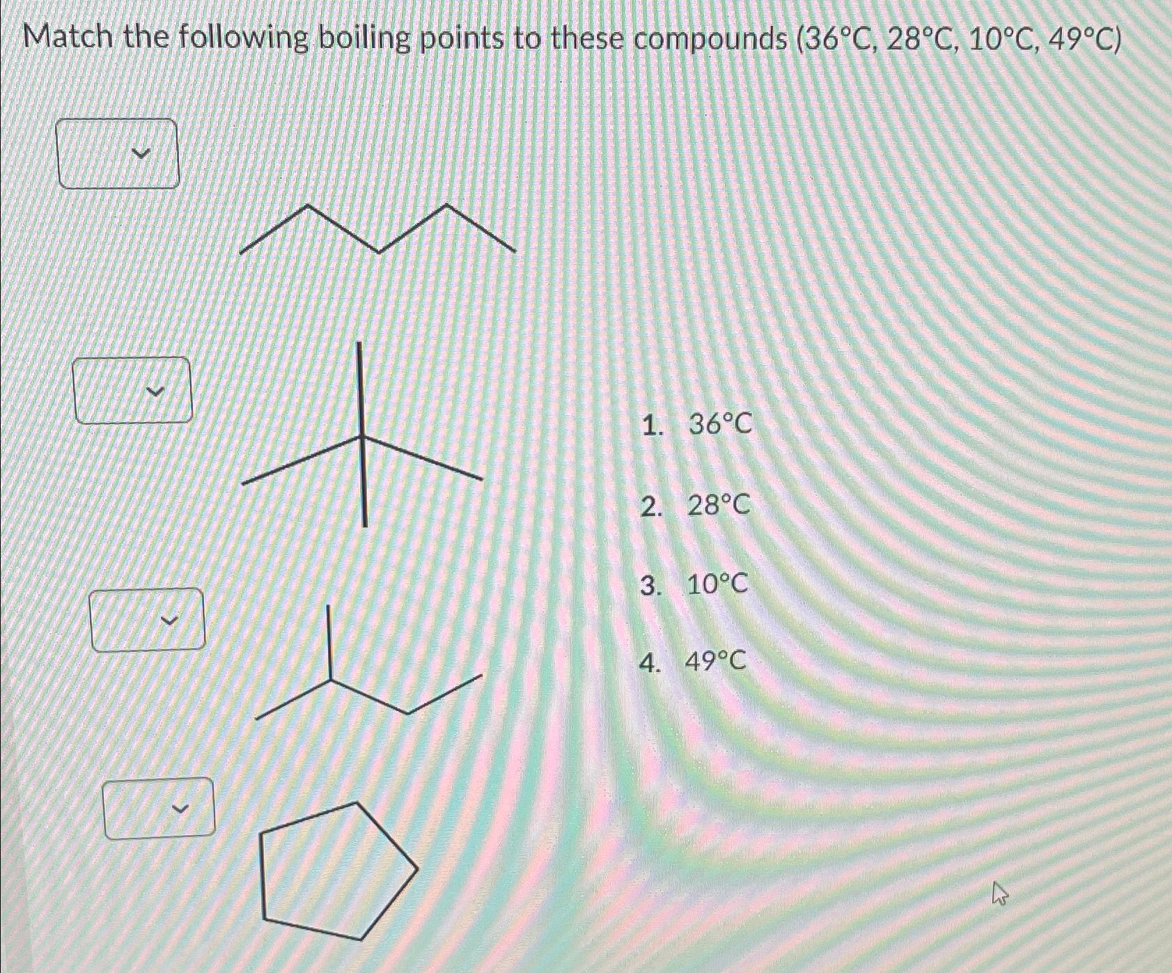 Solved Match the following boiling points to these compounds | Chegg.com