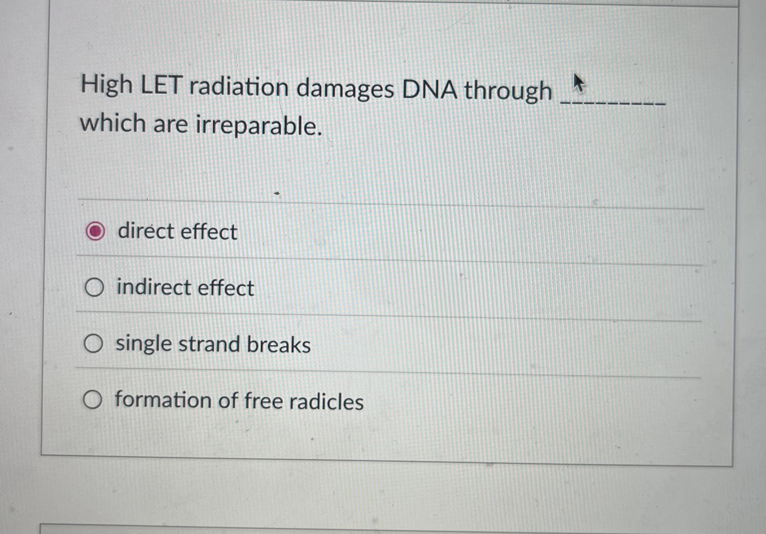 Solved High LET radiation damages DNA through which are | Chegg.com