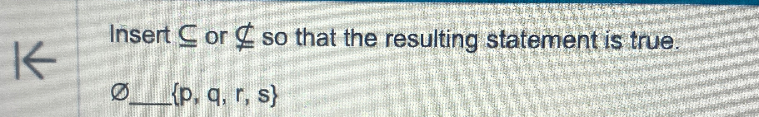 Solved Insert sube or ⊈ ﻿so that the resulting statement is | Chegg.com