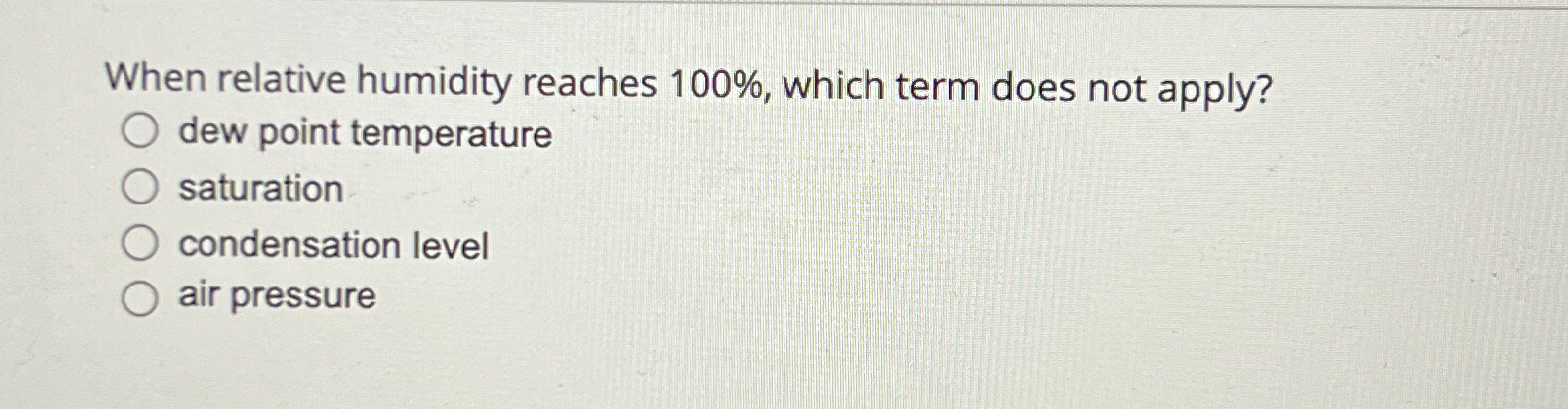 Solved When relative humidity reaches 100%, ﻿which term does | Chegg.com