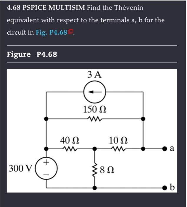 Solved 4.68 PSPICE MULTISIM Find the Thévenin equivalent | Chegg.com